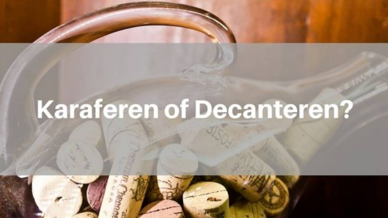 Wijn Karaferen of Decanteren?