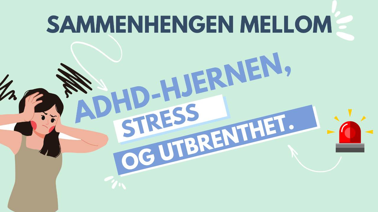 ADHD-hjernen + stress = utbrenthet