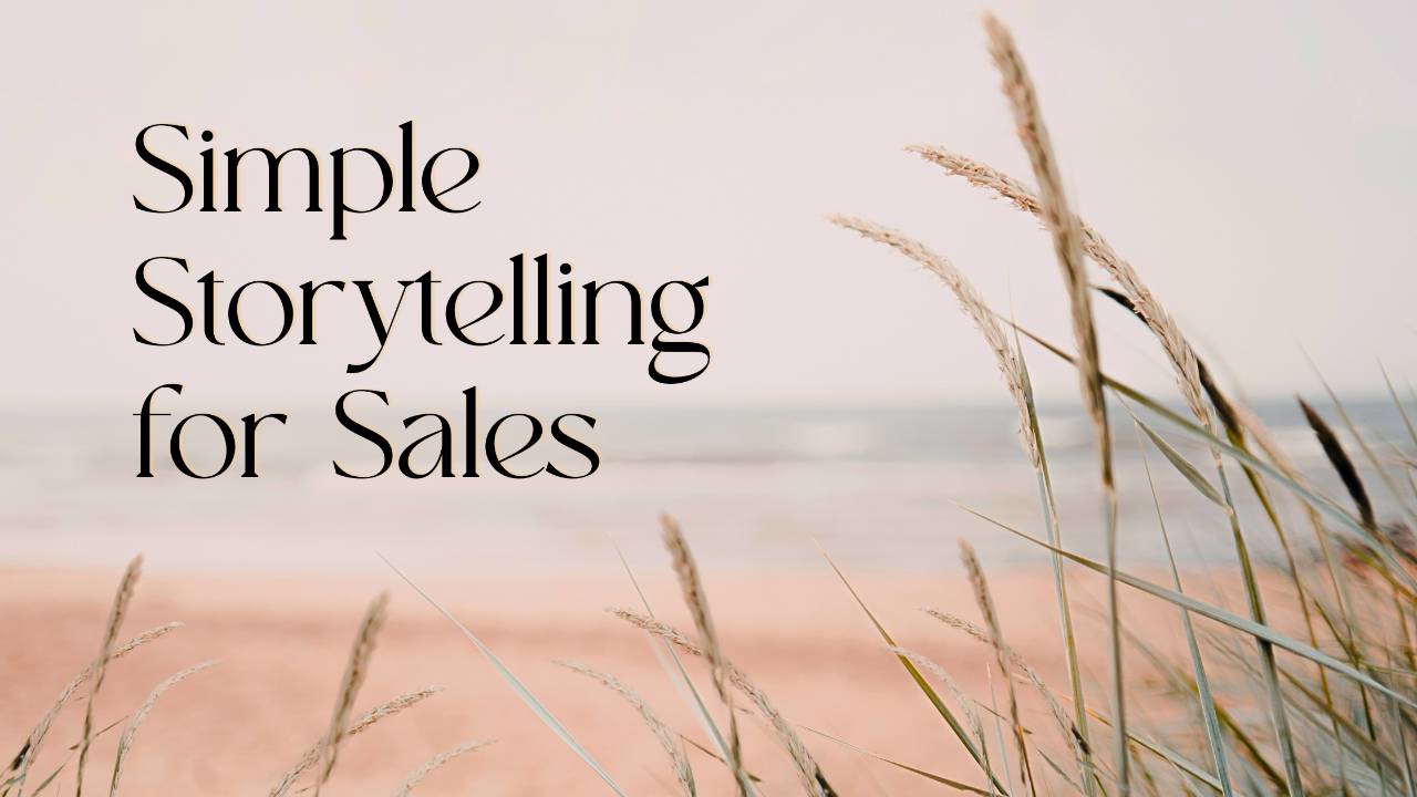 Simple Storytelling for Sales