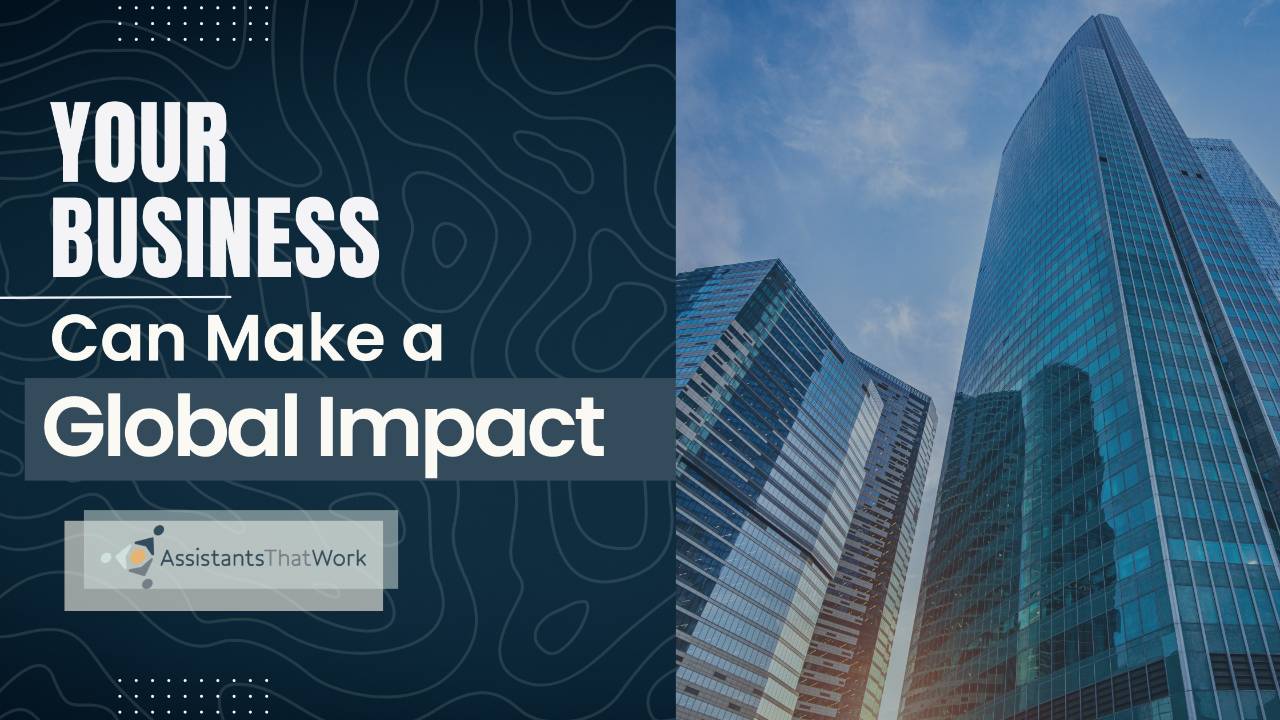 Your Business Can Make a Global Impact