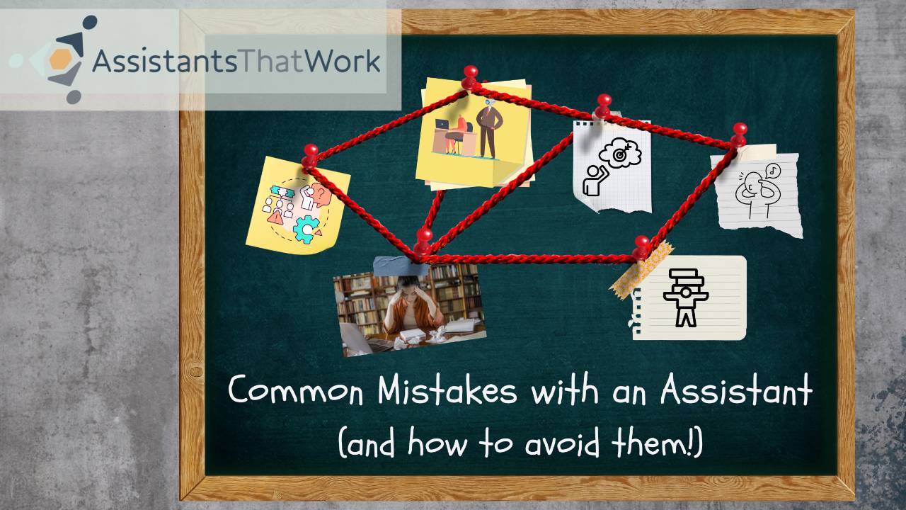 Common Mistakes with an Assistant