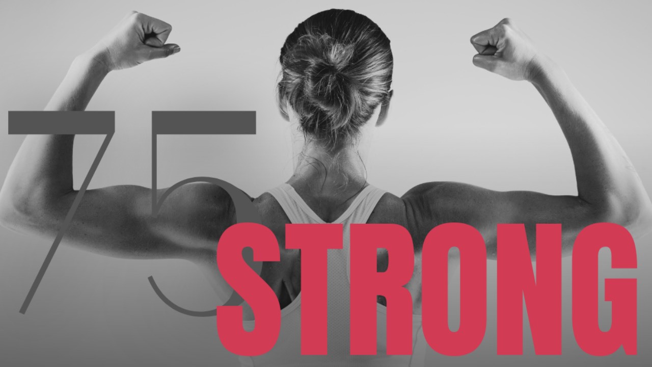 My Journey with 75 Strong