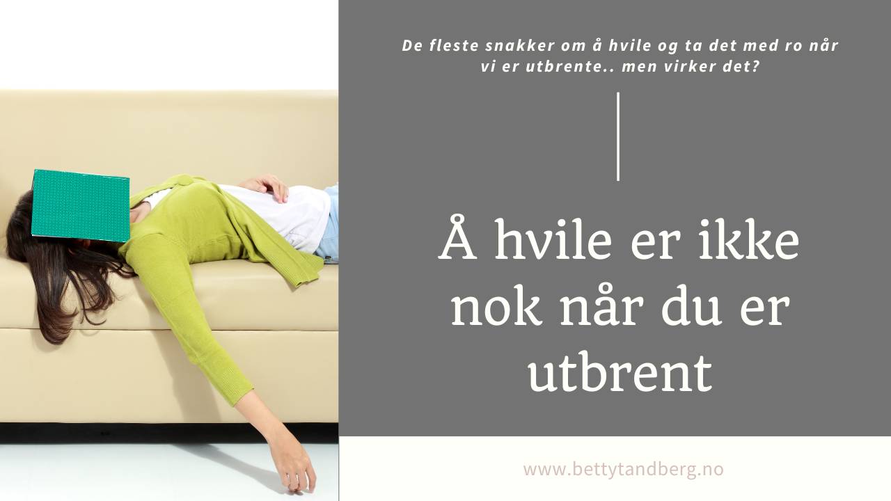 Å hvile er ikke nok når du er utbrent, les hva du kan gjøre..
