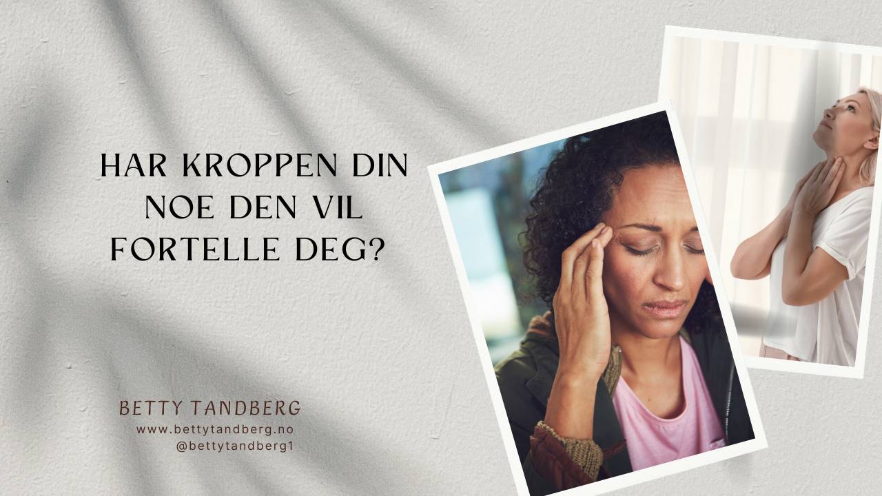 Har kroppen din noe den vil fortelle deg? 💌