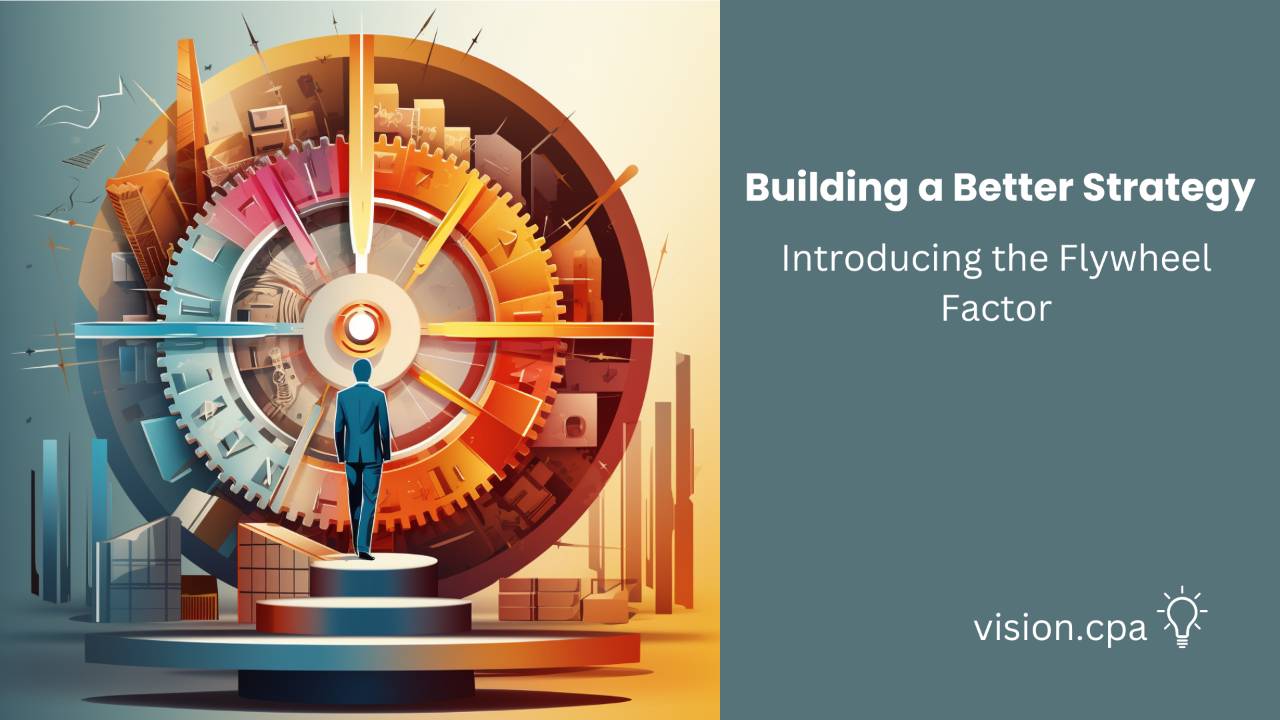 Building a Better Strategy: Introducing the Flywheel Factor