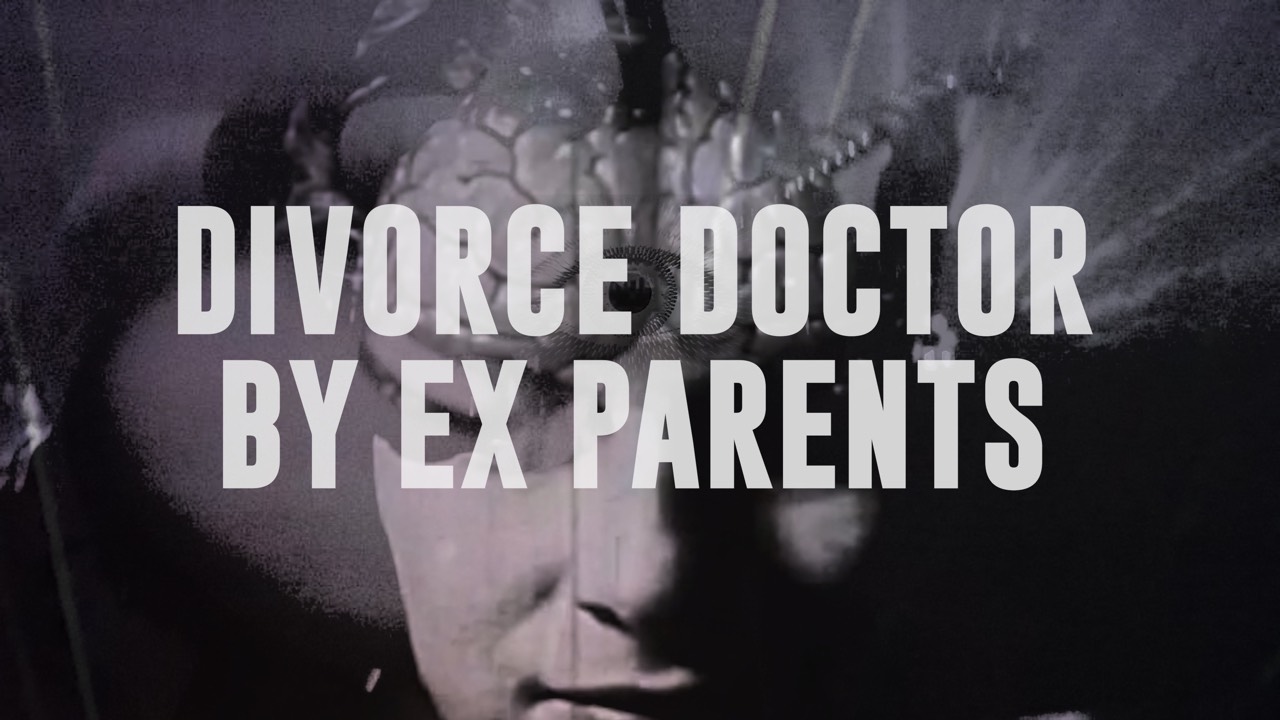 EX PARENTS - Divorce Doctor - OFFICIAL VIDEO