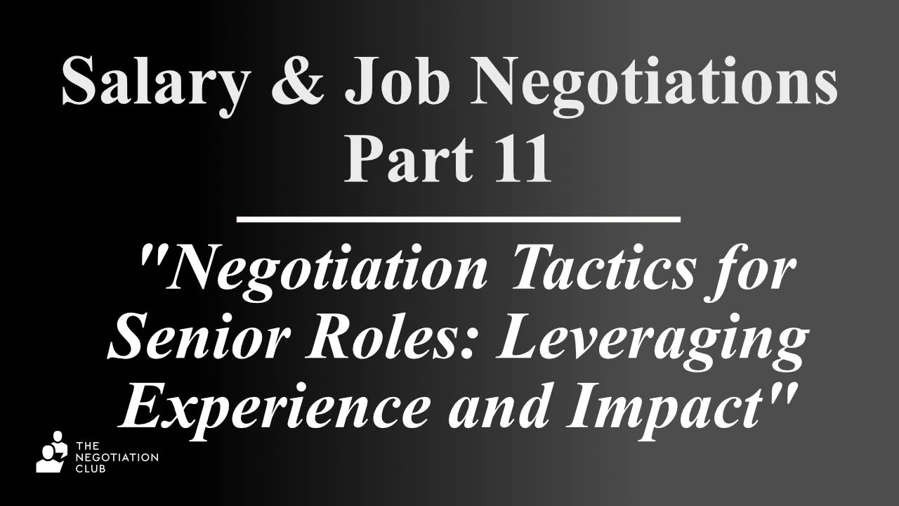 Negotiation Tactics for Senior Roles: Leveraging Experience and Impact