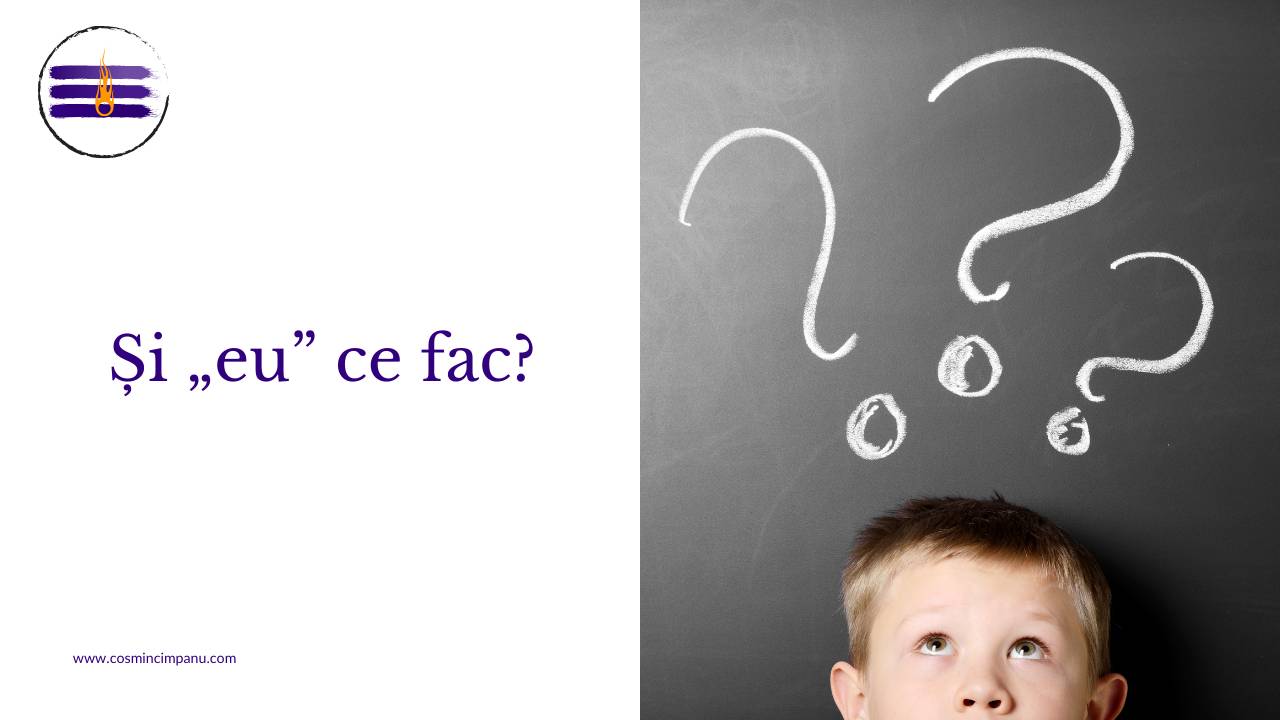 Și „eu” ce fac?