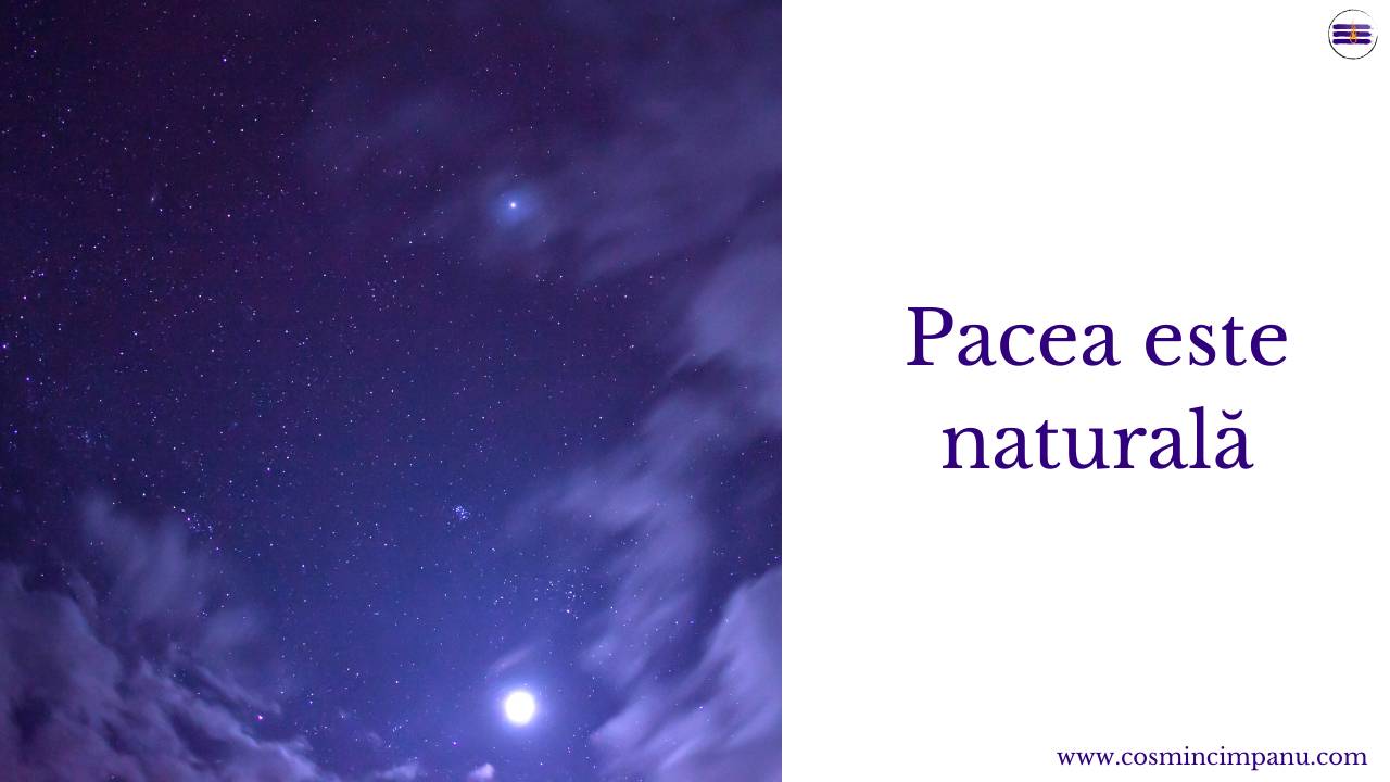 Pacea este naturală