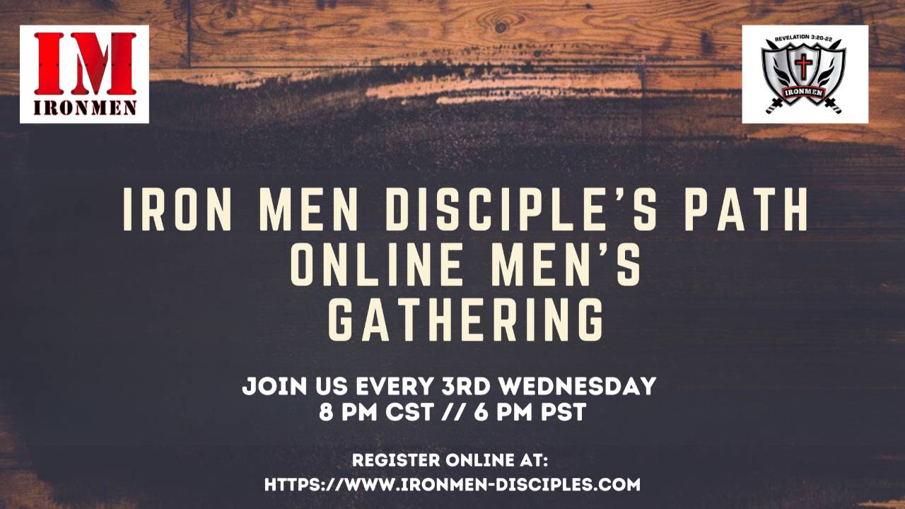 Iron Men Disciples Path - Monthly Online Men's Gathering