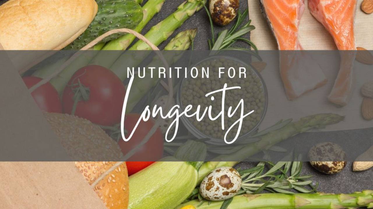 Nutrition for Longevity