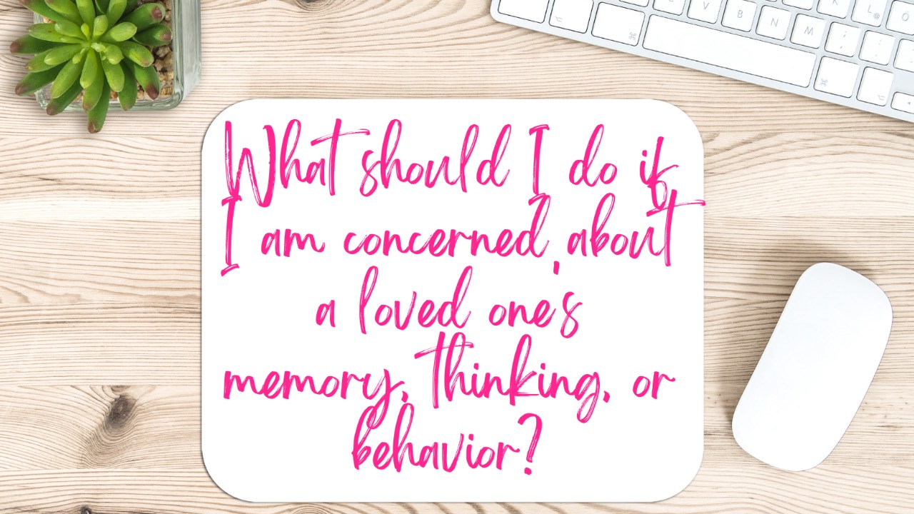 What should I do if I am concerned about a loved one?