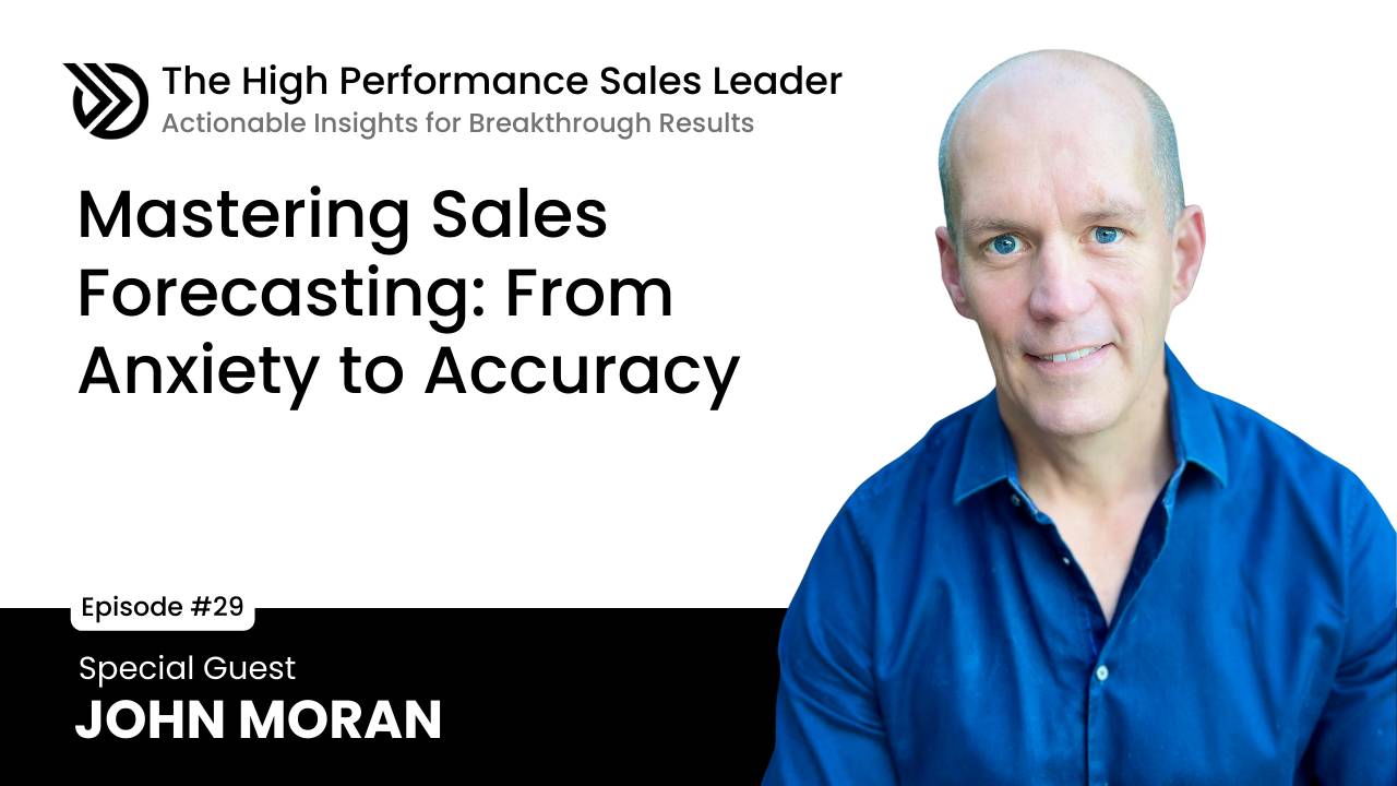 Ep 29: Mastering Sales Forecasting: From Anxiety to Accuracy