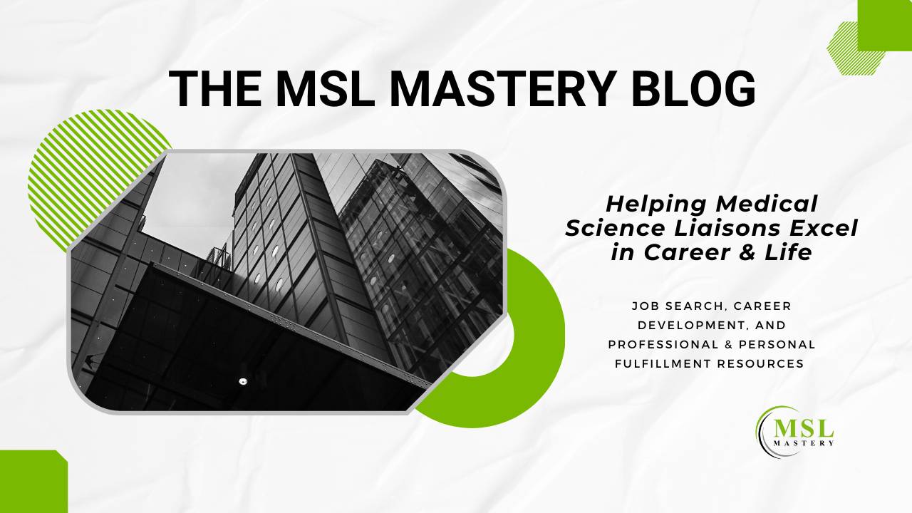 MSL Mastery Blog - Resources to Help Medical Science Liaisons Excel