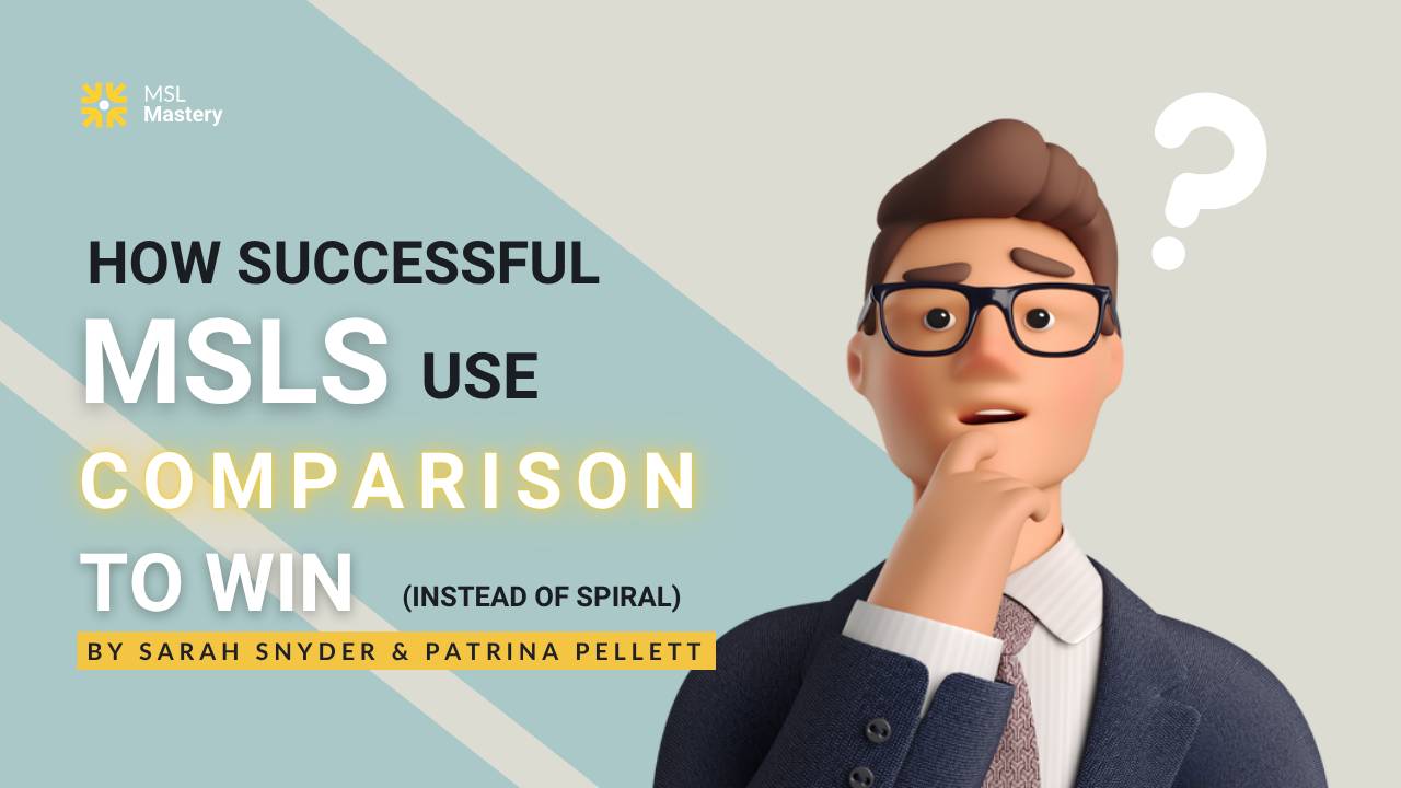 How Successful MSLs Use Comparison to Win (Instead of Spiral)