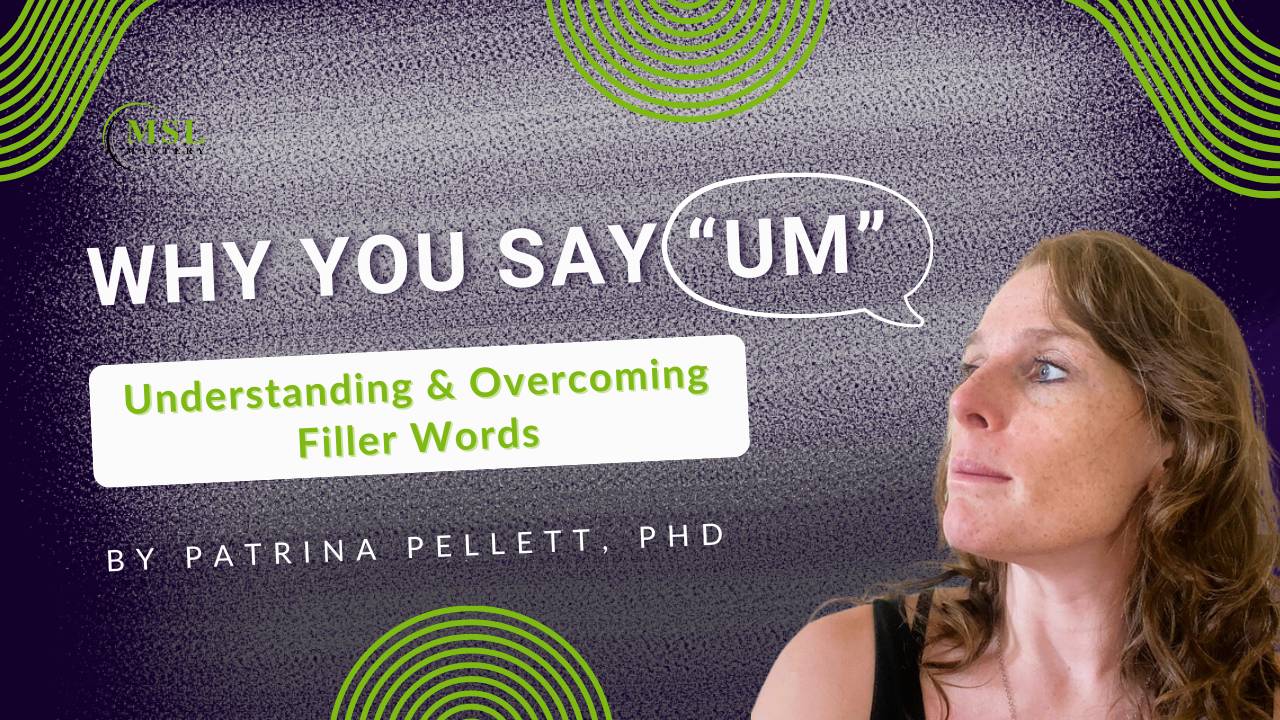 Why You Say 'Um' – Understanding & Overcoming Filler Words