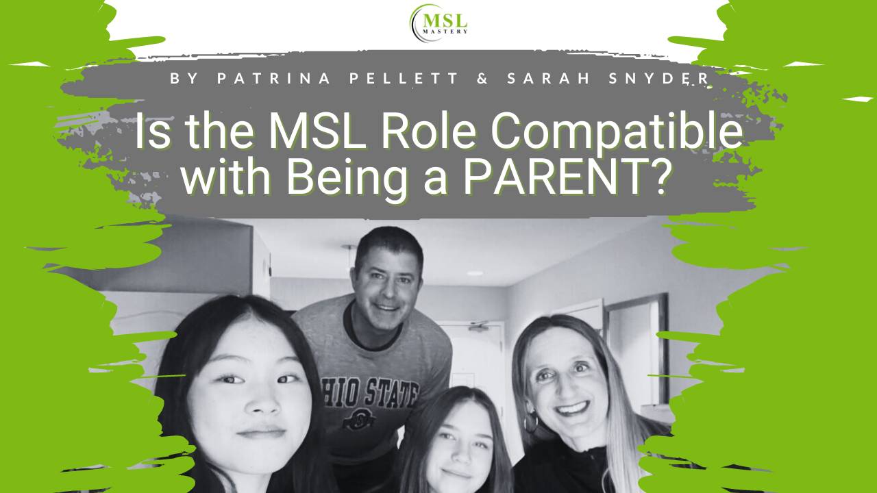 Is the MSL Role Compatible with Being a Parent?