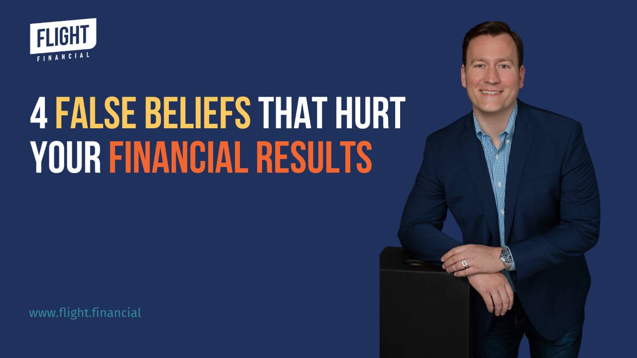 4 False Beliefs That Hurt Your Financial Results