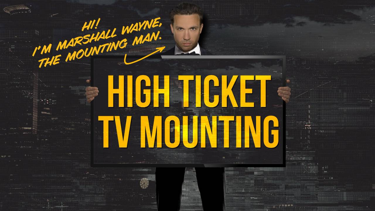 High Ticket TV Mounting Academy