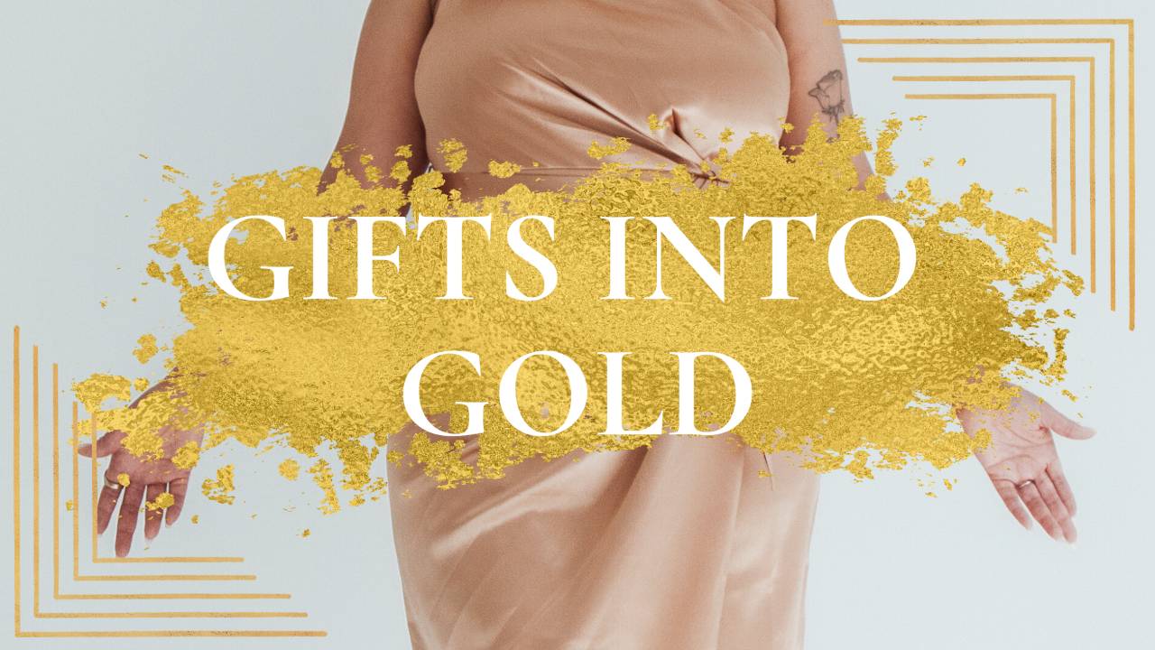 Gifts Into Gold Masterclass