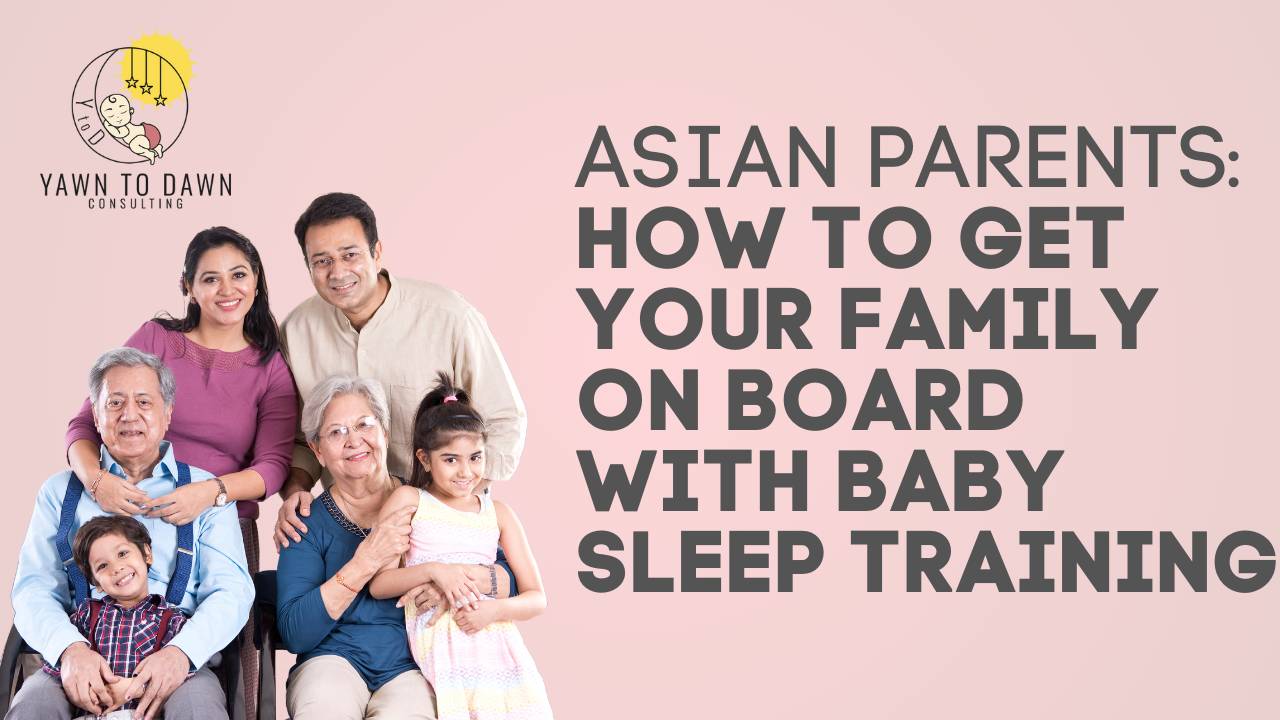 Sleep Training in Asian Households: Tips for Gaining Family Support