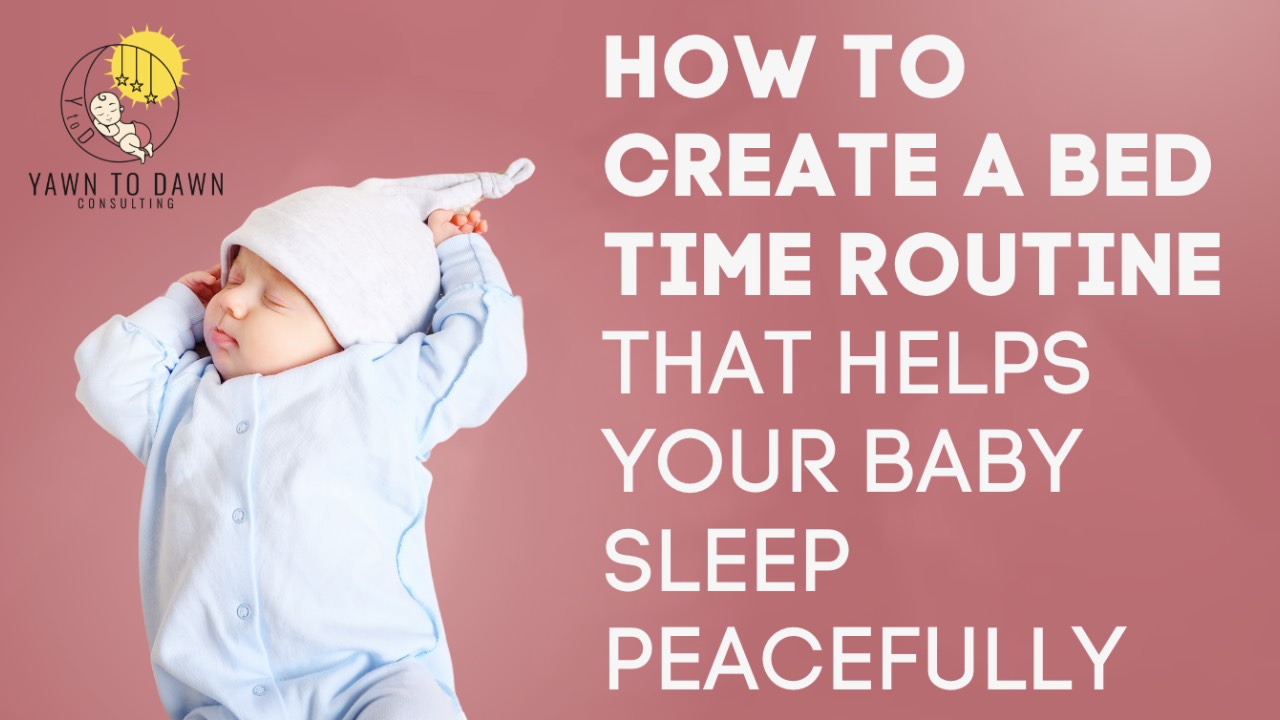 How to Create a Bed Time Routine That Helps Your Baby Sleep Peacefully