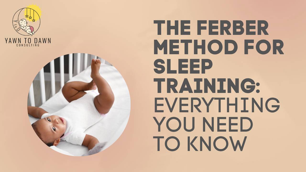 The Ferber Method for Sleep Training: Everything You Need to Know