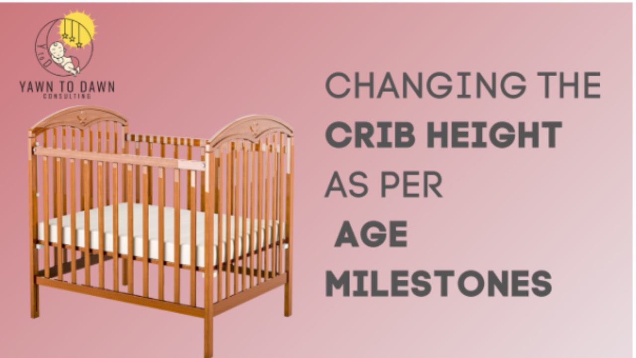 Changing the Crib Height as per Age Milestones