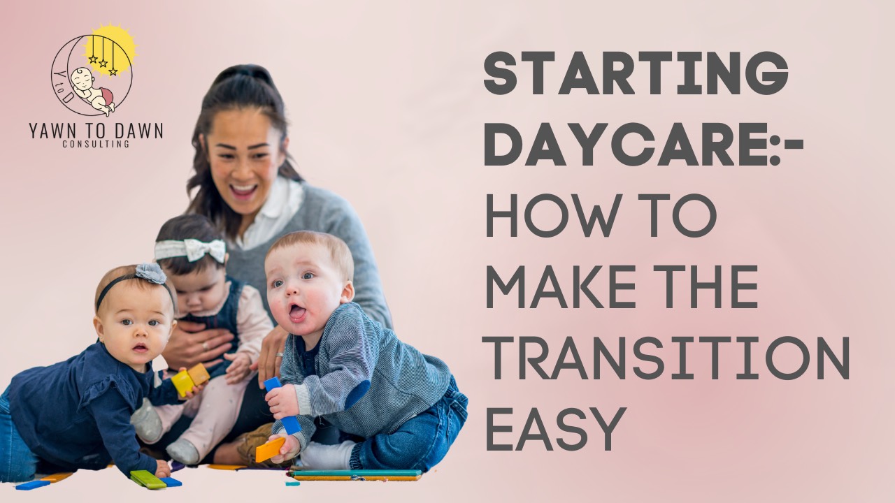 Starting Daycare:- How to make the transition Easy