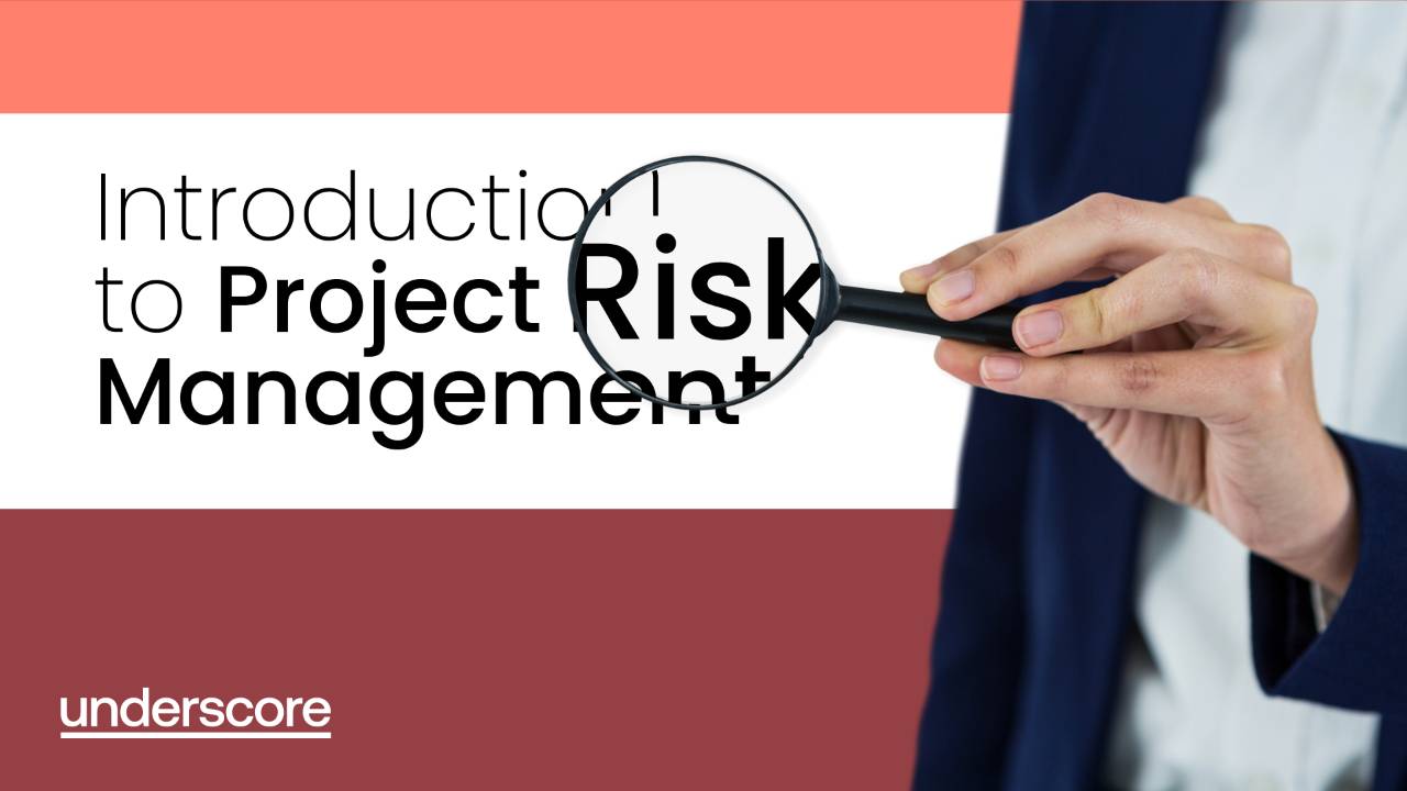Introduction to Project Risk Management | Underscore