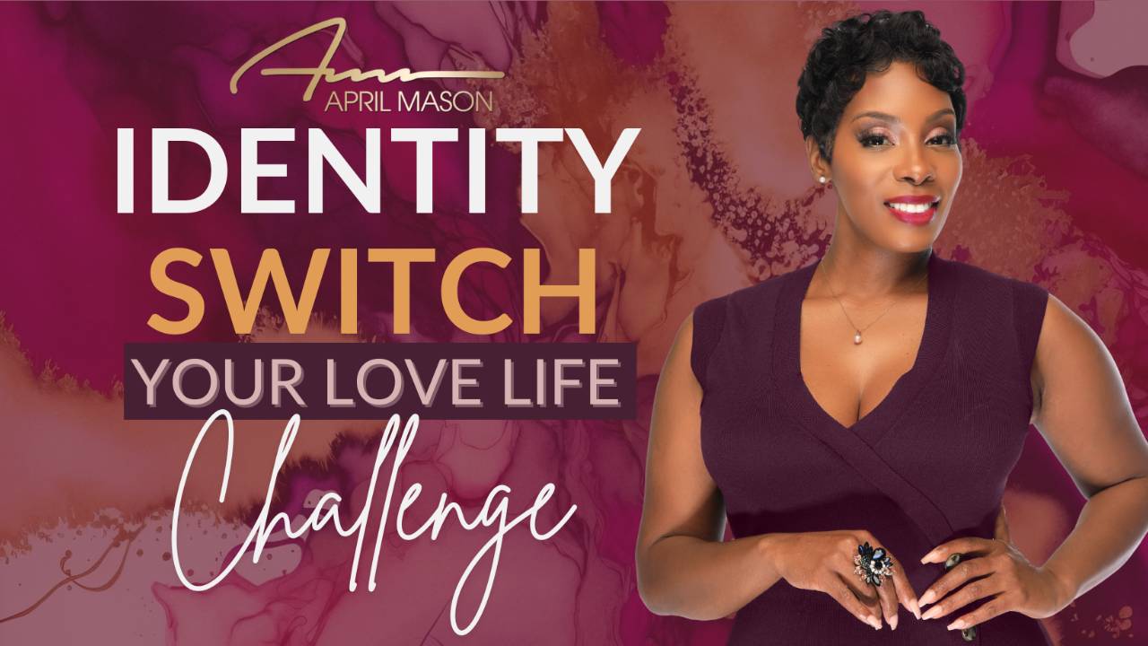 Identity Switch Your Love Life Challenge