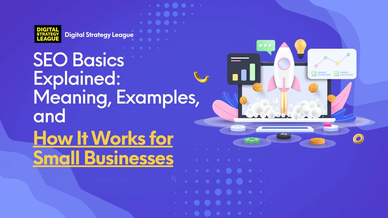 SEO Basics for Small Businesses: Meaning, Examples, and How It Works