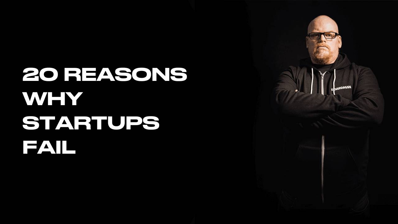 20 Reasons Why Startups Fail