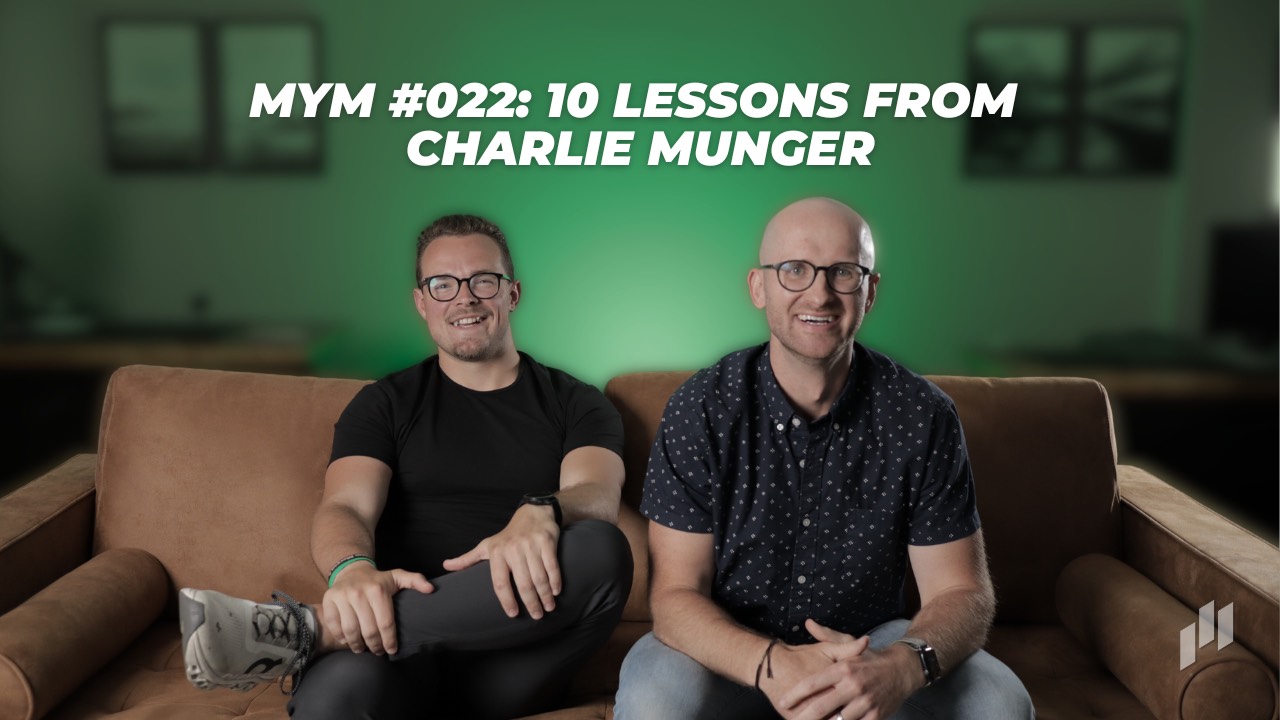 MYM #022: 10 Lessons From Charlie Munger