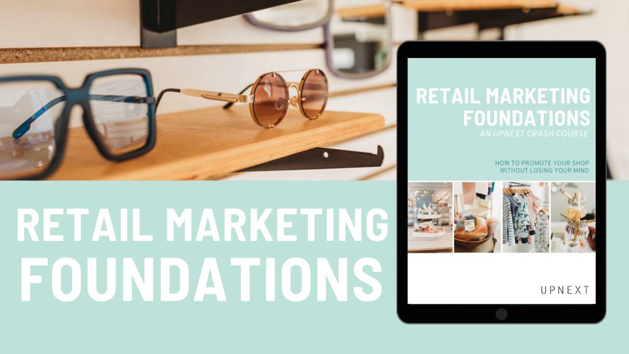 Retail Marketing Foundations | An UpNext Crash Course