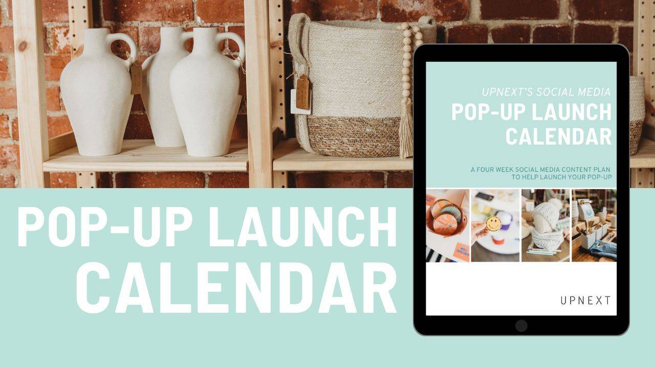 Social Media Pop-Up Launch Calendar | An UpNext Retail Resource
