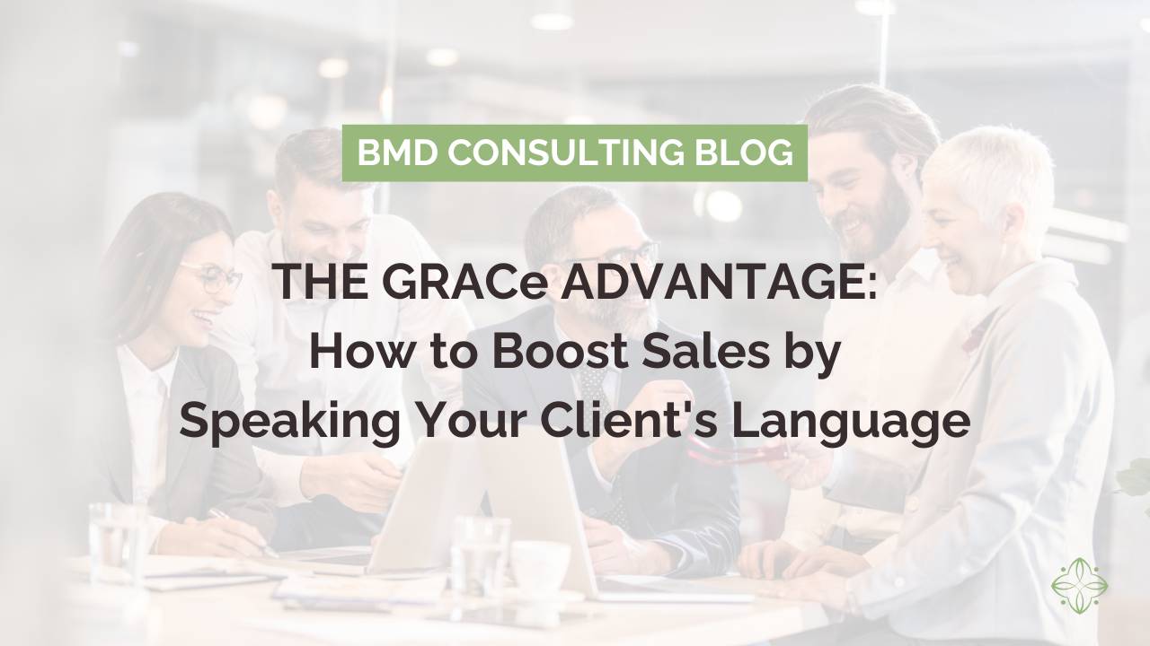 The GRACe Advantage: Boost Sales by Speaking Your Client's Language