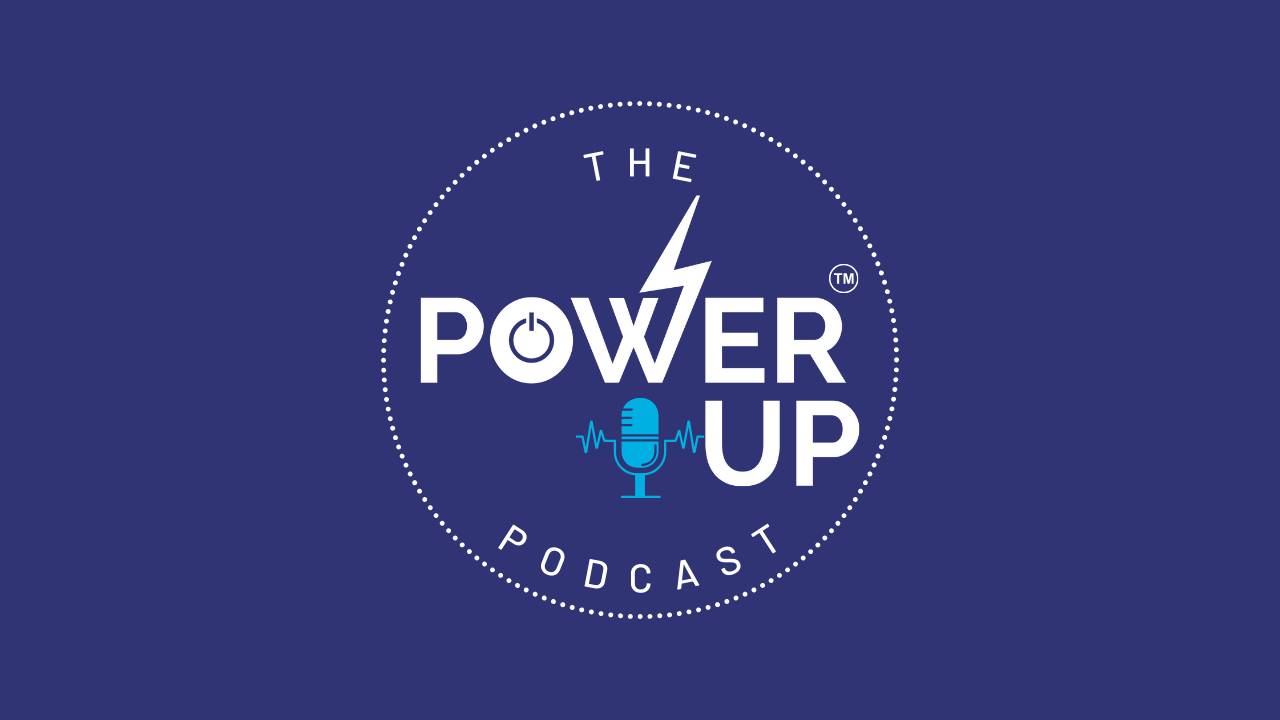 Power Up Podcast - Series 5 Episode 5