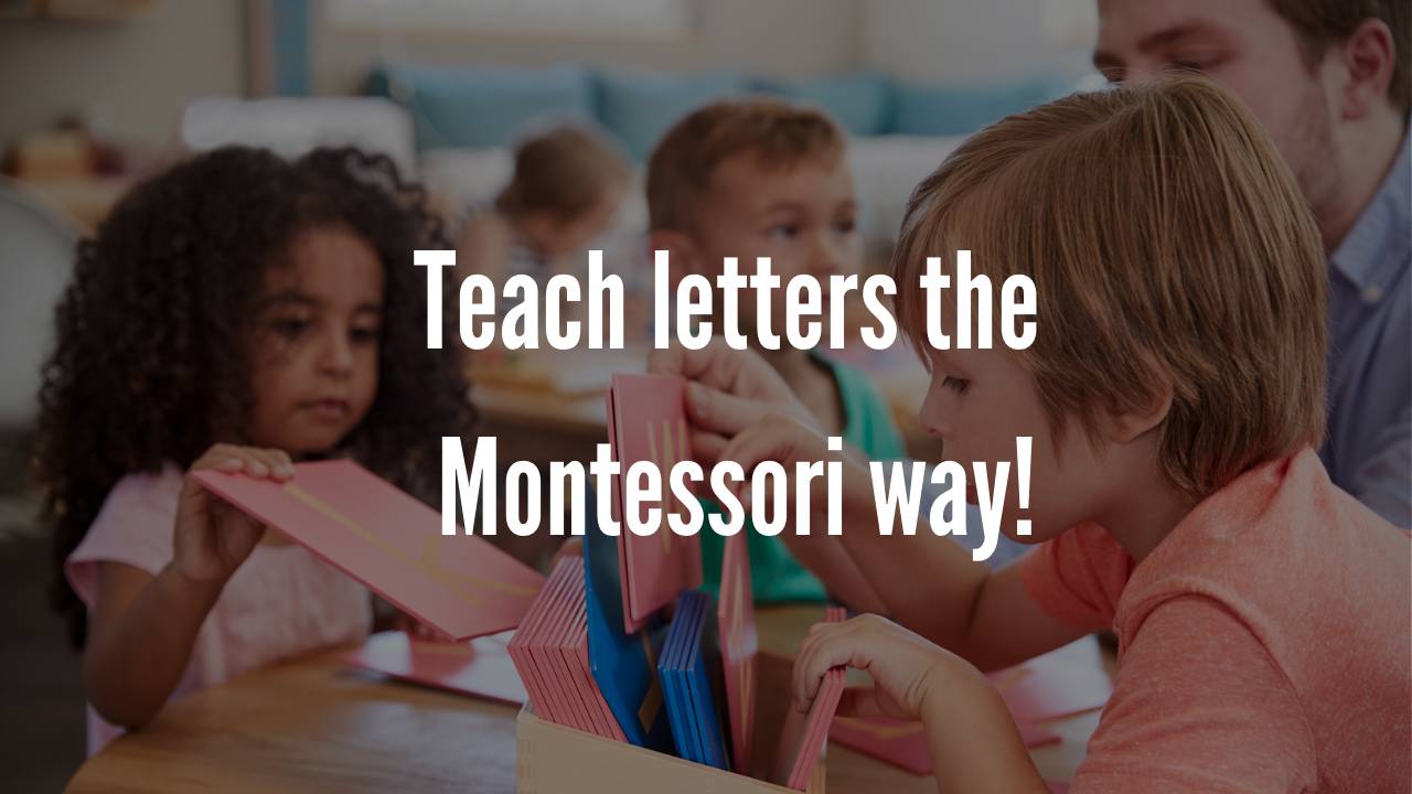 How Montessori Teaches Letters!