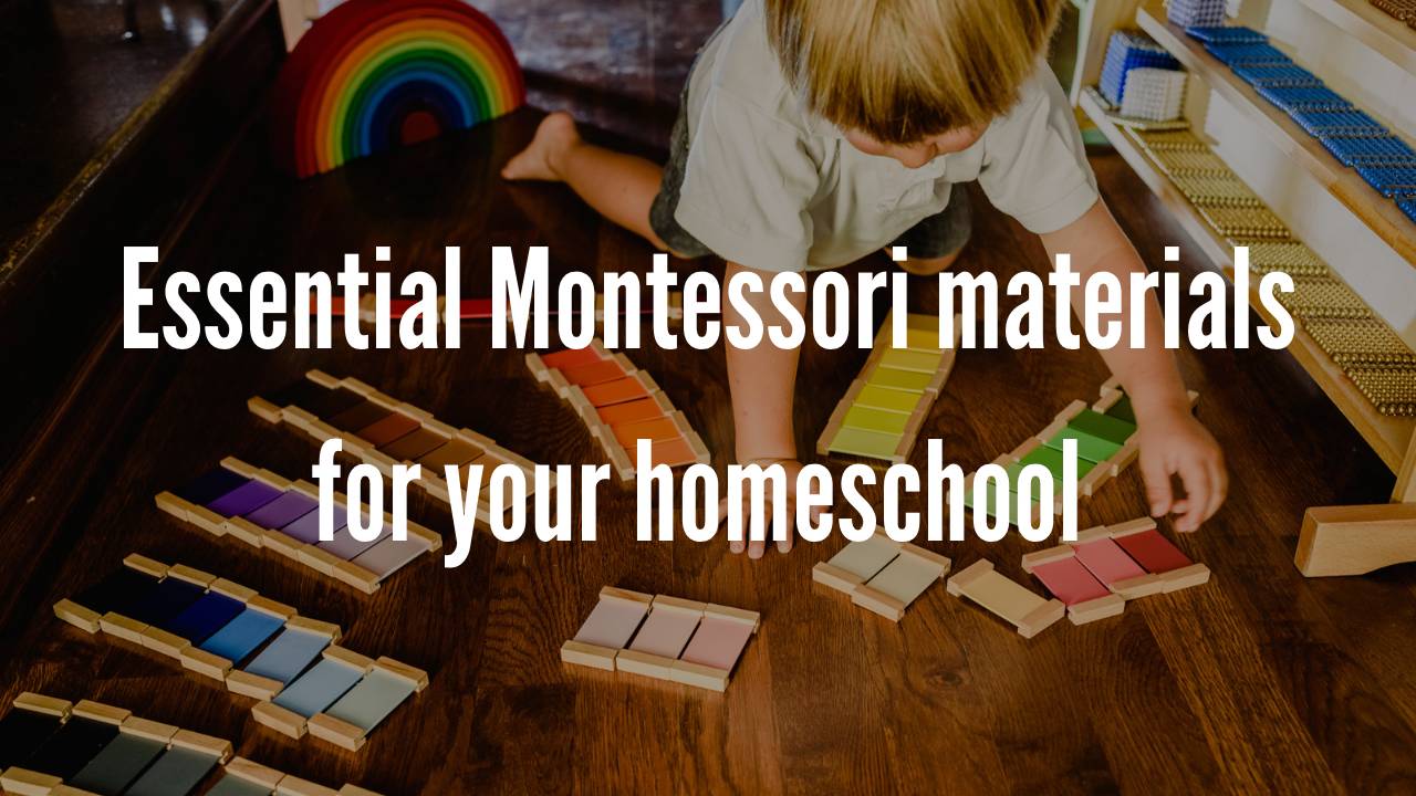 Essential Montessori Materials for Your Homeschool