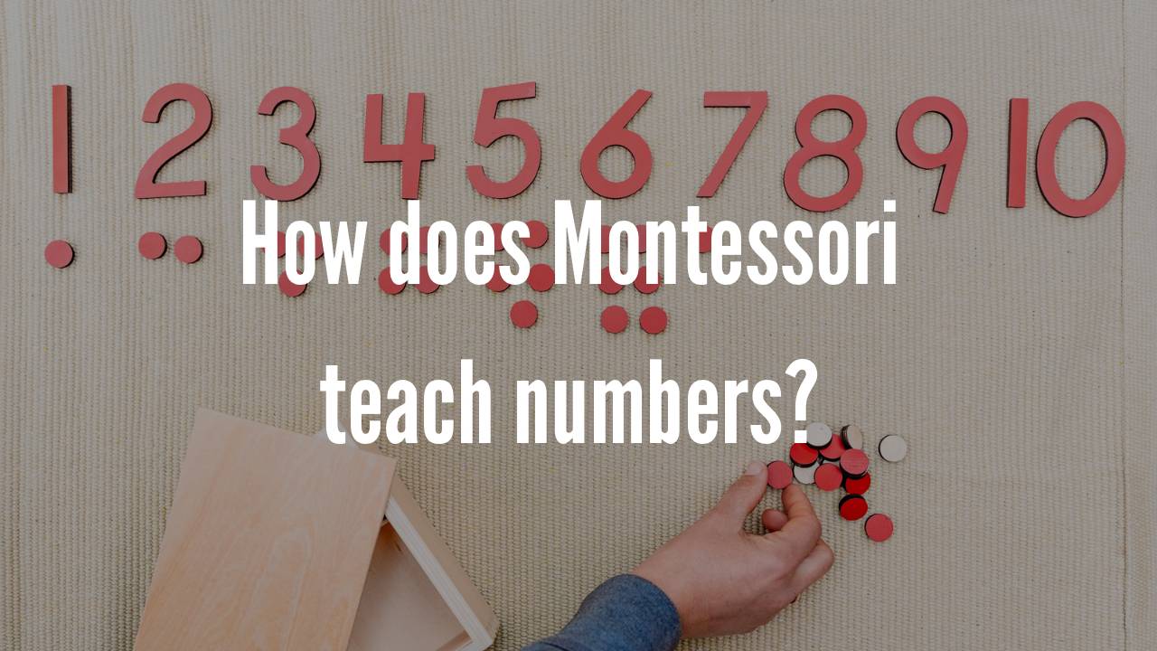 How to Teach Numbers the Montessori Way