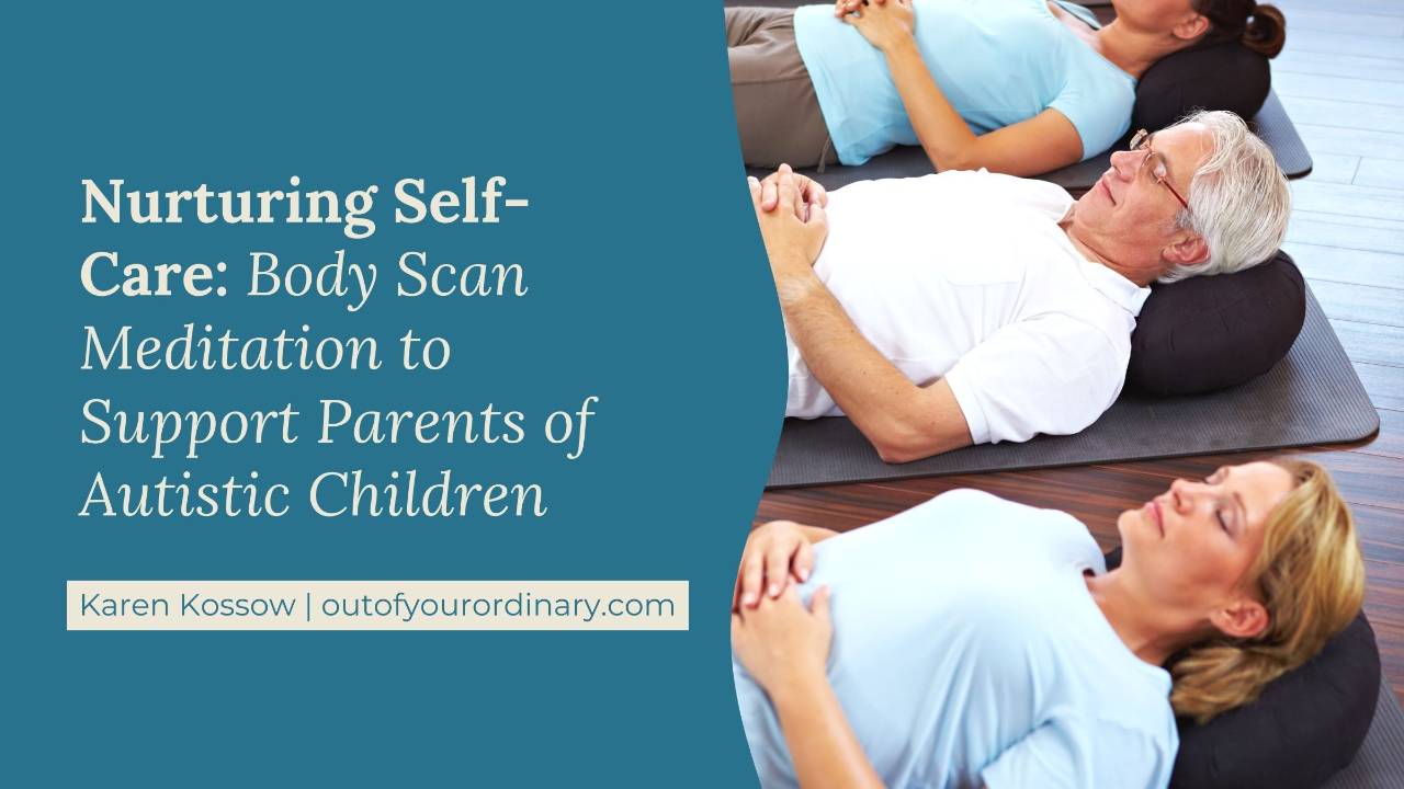 Body Scan Meditation to Support Parents of Autistic Children