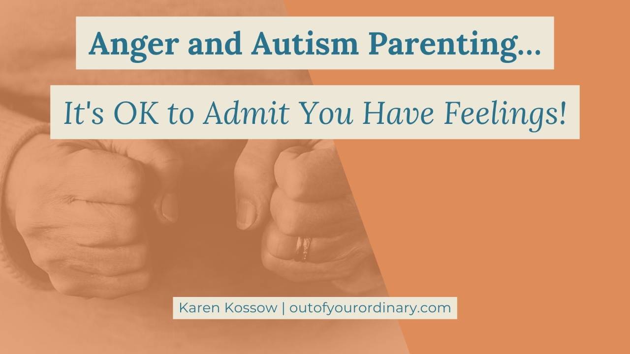 Managing Anger in Autism Parenting: Embrace Your Emotions!