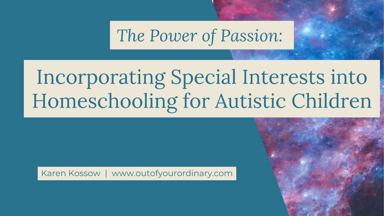 Add Your Autistic Child's Special Interest To Your Homeschooling