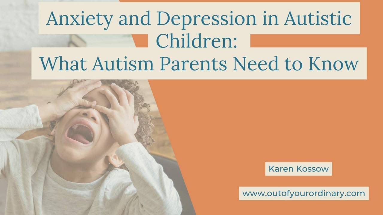 Anxiety and Depression in Autistic Children: Tips for Autism Parents