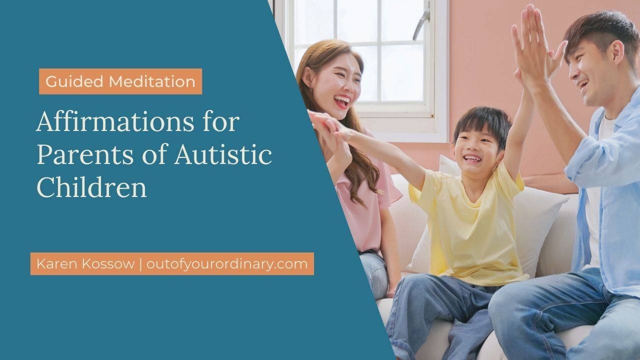 13 Parental Affirmations for for Autism Parents