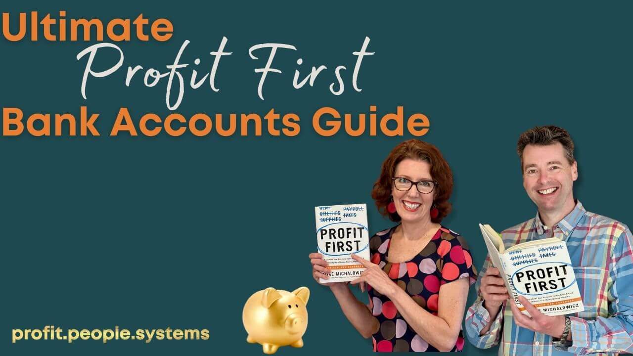 Ultimate Profit First Bank Accounts Guide | Profit People Systems