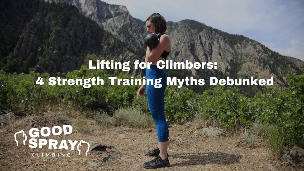 Lifting For Climbers: 4 Strength Training Myths