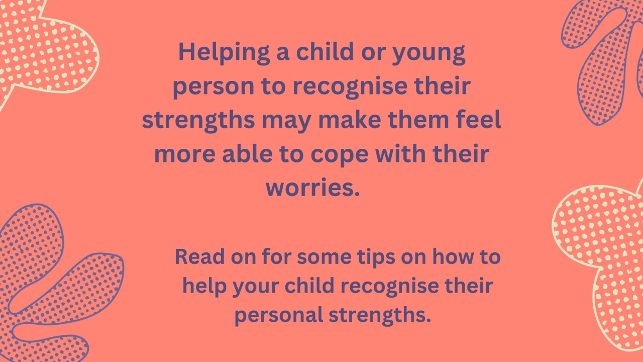 Tips for helping your child to recognise their strengths