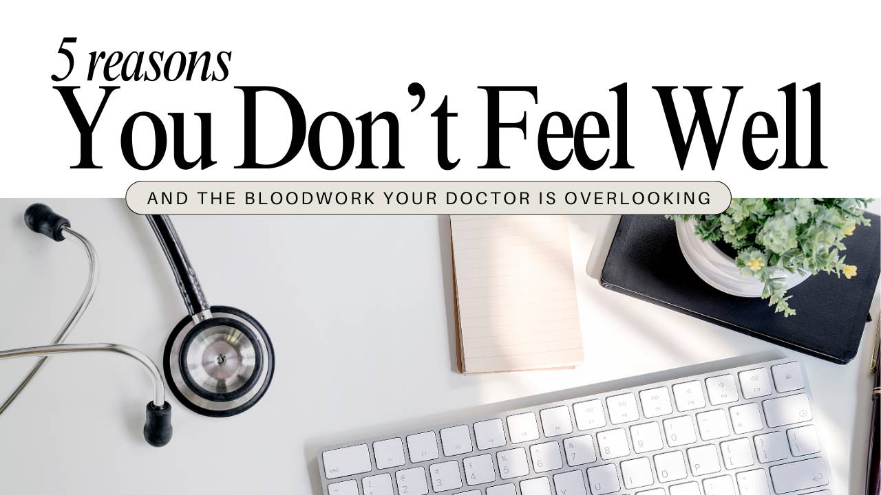 How your blood work can explain vague symptoms - 5 key markers